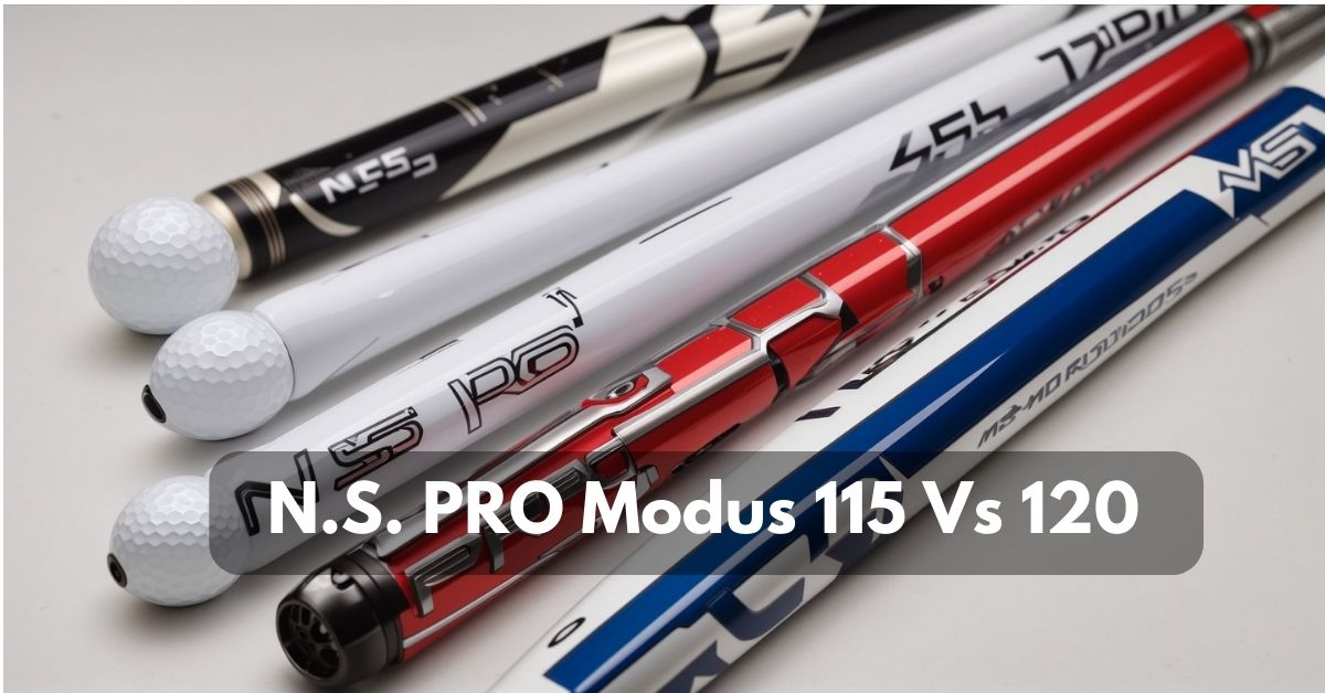 N.S. PRO Modus 115 Vs 120: Which Golf Shaft Will Help You Improve Your ...